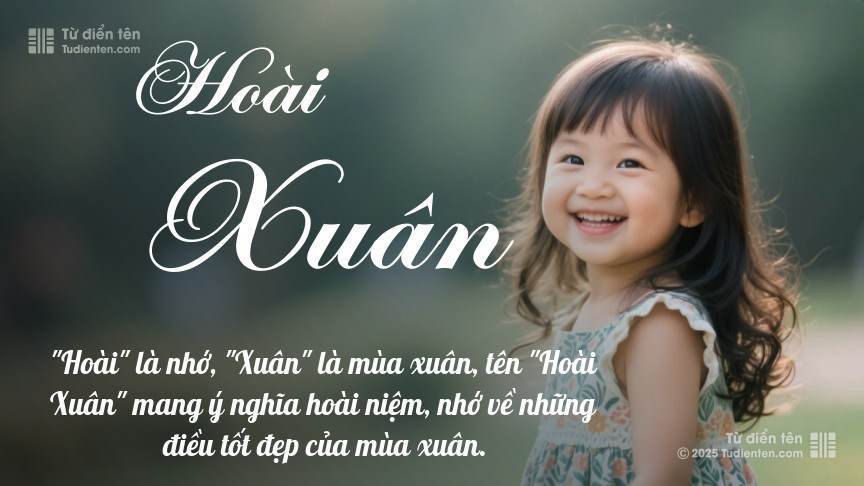 Tên Hoài Xuân: Ý nghĩa, Phân tích, Phong thủy và Thần số học