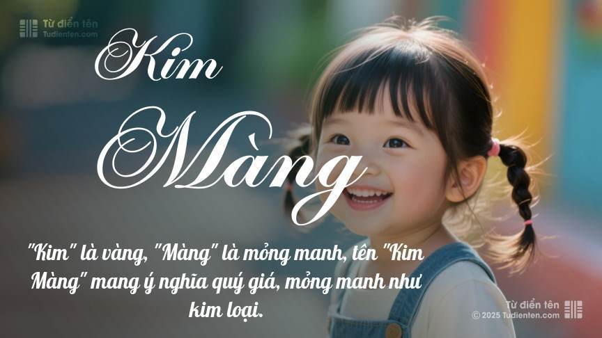 Tên Kim Màng: Ý nghĩa, Phân tích, Phong thủy và Thần số học