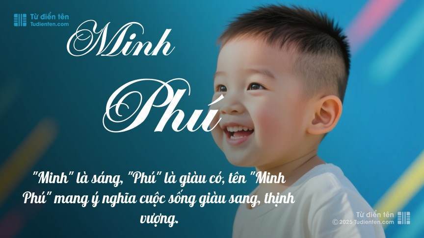 Tên Minh Phú: Ý nghĩa, Phân tích, Phong thủy và Thần số học