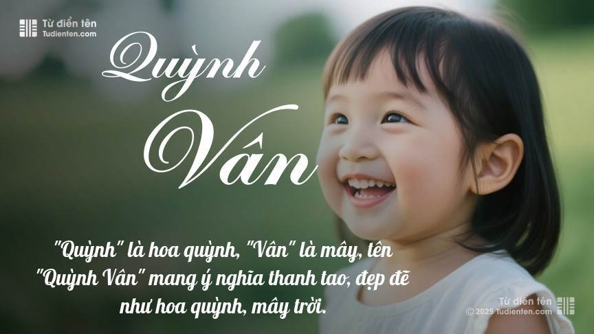 Tên Quỳnh Vân: Ý nghĩa, Phân tích, Phong thủy và Thần số học