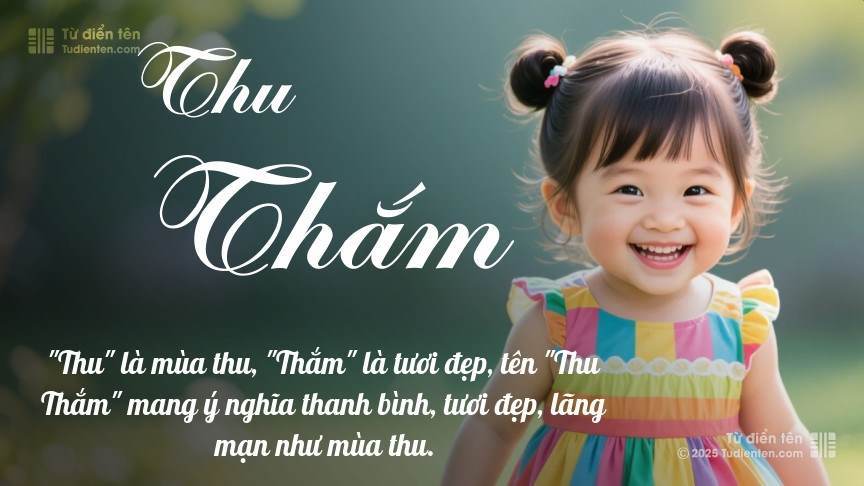 Tên Thu Thắm: Ý nghĩa, Phân tích, Phong thủy và Thần số học
