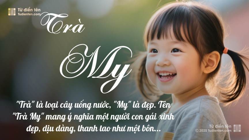 Tên Trà My: Ý nghĩa, Phân tích, Phong thủy và Thần số học