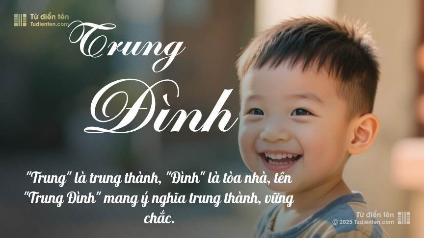 Tên Trung Đình: Ý nghĩa, Phân tích, Phong thủy và Thần số học