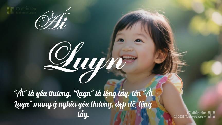Tên Ái Luyn: Ý nghĩa, Phân tích, Phong thủy và Thần số học