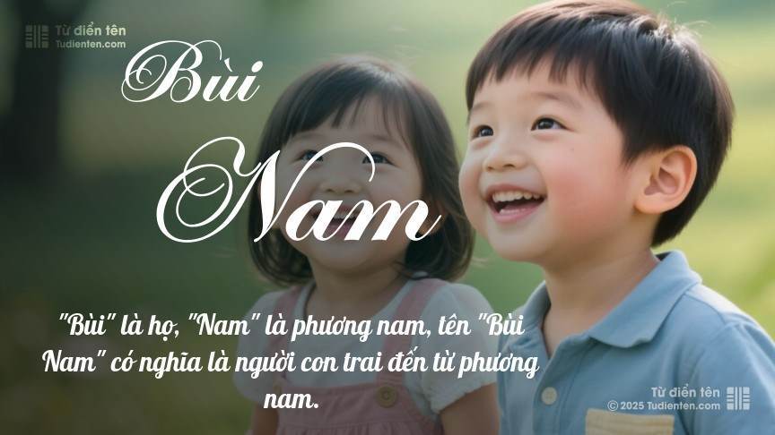 Tên Bùi Nam: Ý nghĩa, Phân tích, Phong thủy và Thần số học