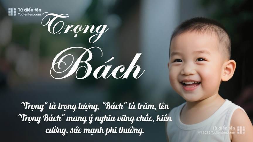 Tên Trọng Bách: Ý nghĩa, Phân tích, Phong thủy và Thần số học