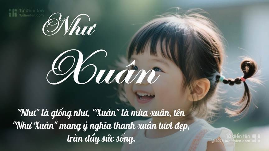 Tên Như Xuân: Ý nghĩa, Phân tích, Phong thủy và Thần số học
