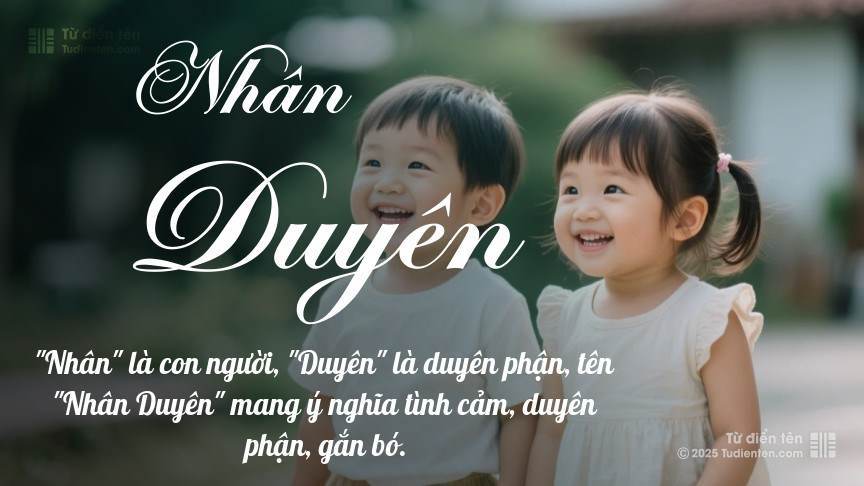 Tên Nhân Duyên: Ý nghĩa, Phân tích, Phong thủy và Thần số học