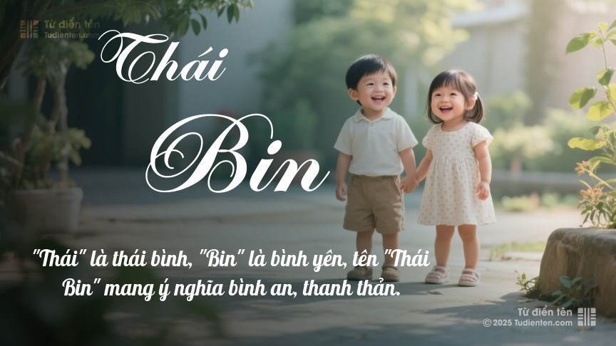 Tên Thái Bin: Ý nghĩa, Phân tích, Phong thủy và Thần số học