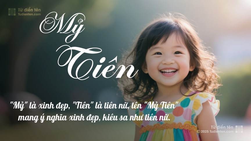 Tên Mỷ Tiên: Ý nghĩa, Phân tích, Phong thủy và Thần số học