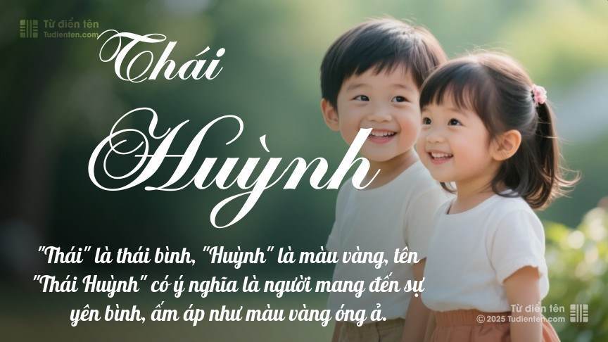 Tên Thái Huỳnh: Ý nghĩa, Phân tích, Phong thủy và Thần số học