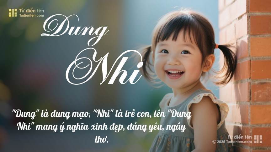 Tên Dung Nhi: Ý nghĩa, Phân tích, Phong thủy và Thần số học