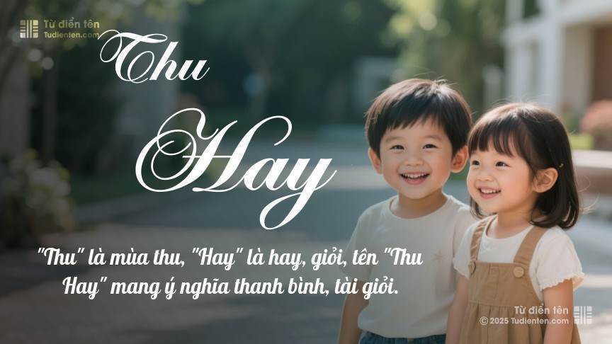 Tên Thu Hay: Ý nghĩa, Phân tích, Phong thủy và Thần số học