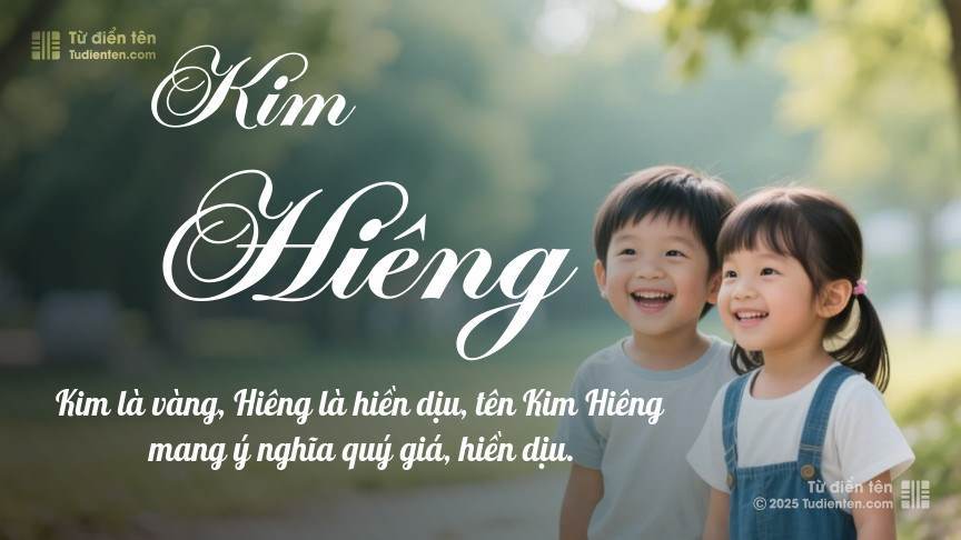 Tên Kim Hiêng: Ý nghĩa, Phân tích, Phong thủy và Thần số học