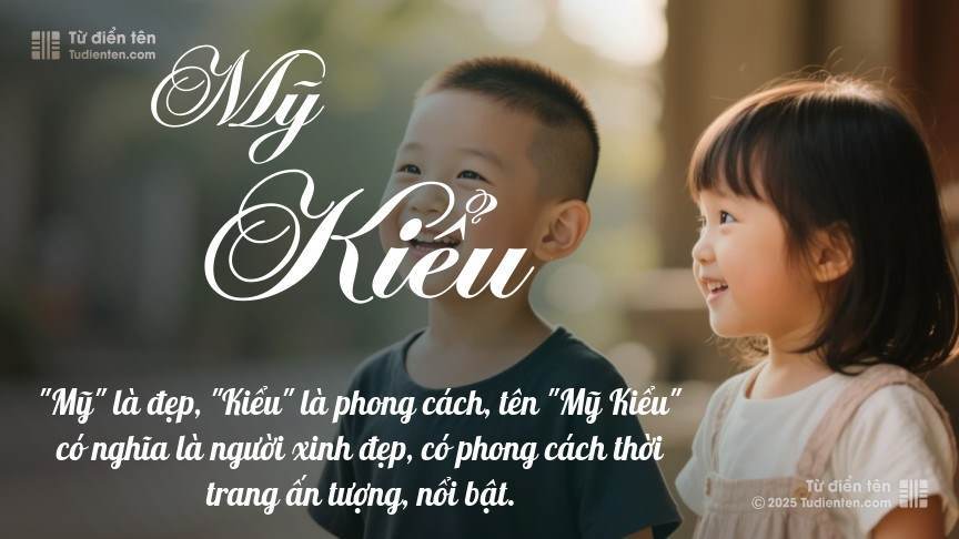 Tên Mỹ Kiểu: Ý nghĩa, Phân tích, Phong thủy và Thần số học