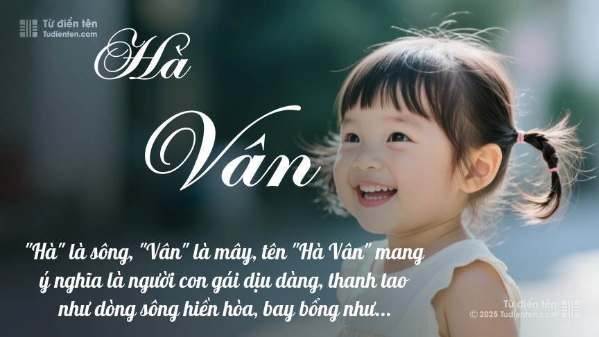 Tên Hà Vân: Ý nghĩa, Phân tích, Phong thủy và Thần số học