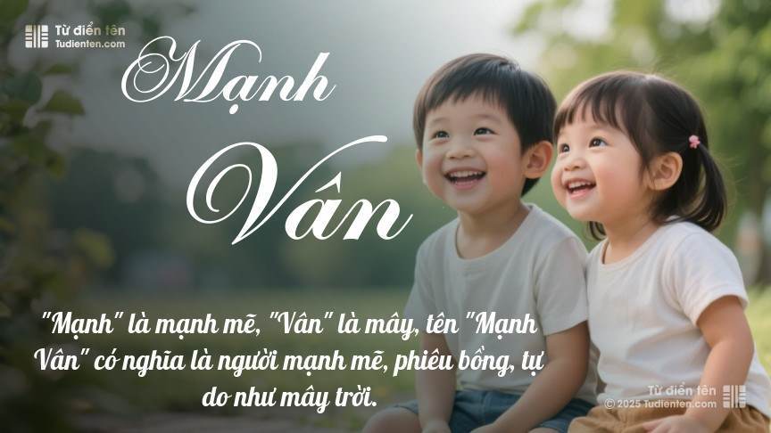 Tên Mạnh Vân: Ý nghĩa, Phân tích, Phong thủy và Thần số học