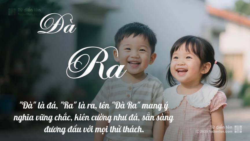 Tên Đà Ra: Ý nghĩa, Phân tích, Phong thủy và Thần số học