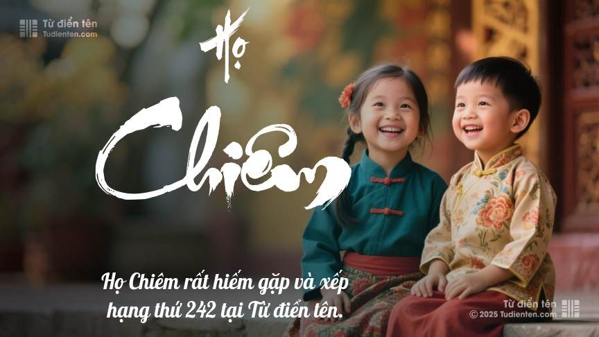 Họ Chiêm - Gợi ý Tên Đẹp, Cách đặt Tên Hay và Hợp Phong thủy