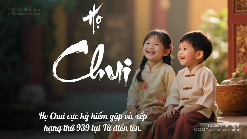 Tên con Trai họ Chui 3 chữ Hợp mệnh Kim - Tên Đẹp & Hợp phong thuỷ
