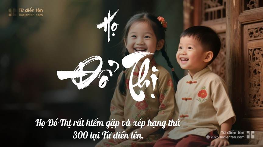 Họ Đổ Thị - Gợi ý Tên Đẹp, cách Đặt Tên Hay và Hợp Phong thủy