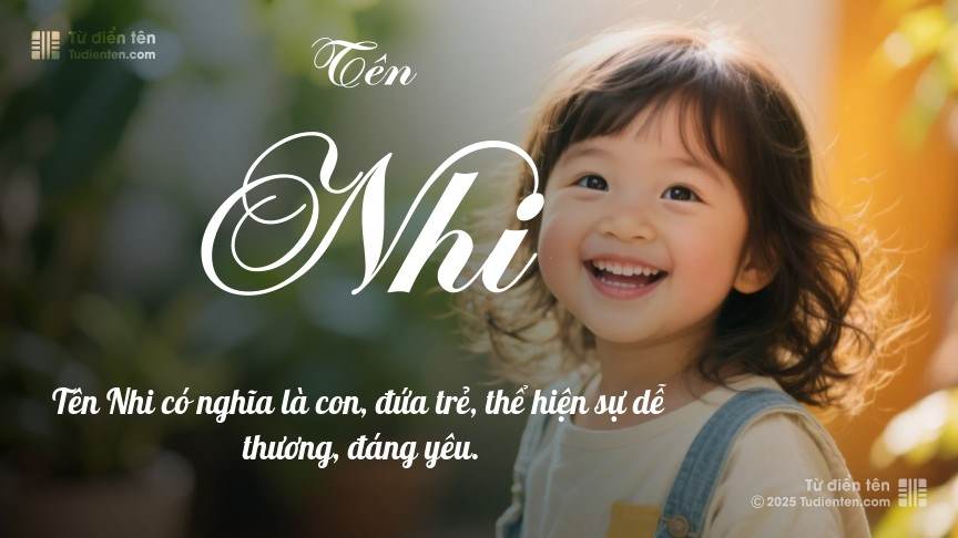 Tên Nhi: Ý nghĩa, Phân tích, Hán Việt, Phong thủy và Thần số học
